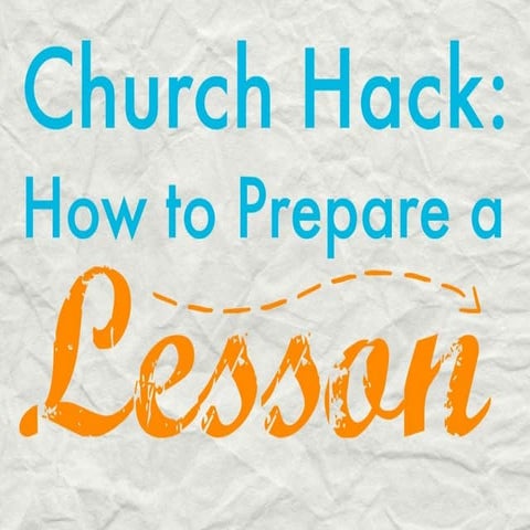 How to Prepare a Lesson for Church | PDF