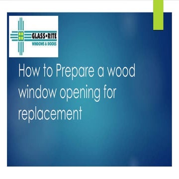 How to prepare a wood window opening for replacement | PPTX