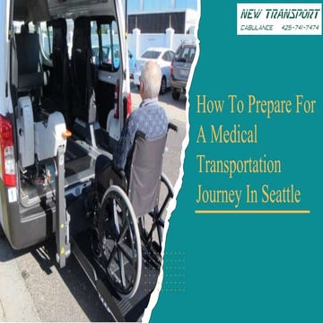 How To Prepare For A Medical Transportation Journey In Seattle | PPT