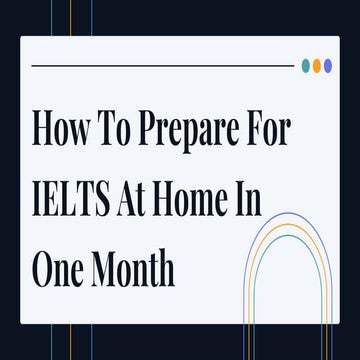 How To Prepare For IELTS At Home In One Month.pptx