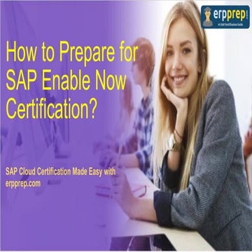 How to Prepare for SAP Enable Now Certification: A Step-by-Step Guide! | PDF