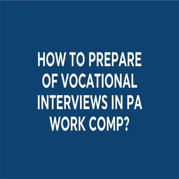 How to Prepare of Vocational Interviews in PA Work Comp | PPT