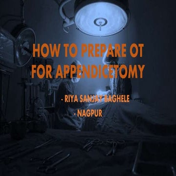 How to prepare ot for appendicetomy surgery.1 | PPTX