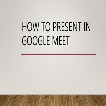 How to present in google meet final | PPTX