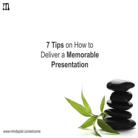 7 Tips on How to Deliver a Memorable Presentation | PPTX
