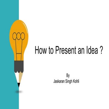How to Present an Idea ? | PPTX