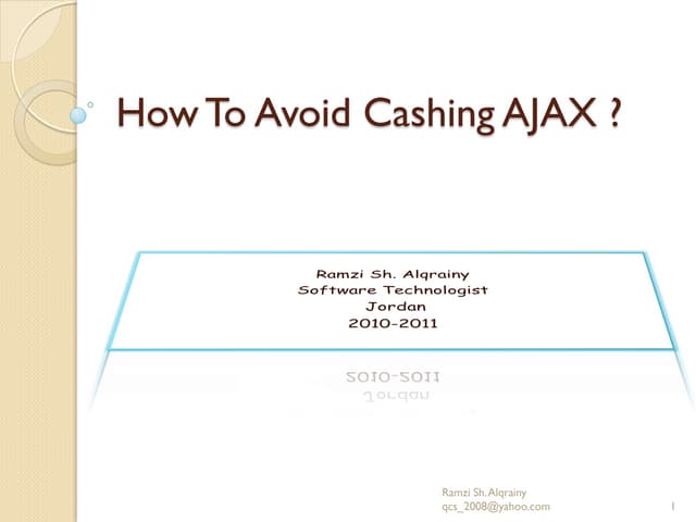How to prevent the cache problem in AJAX | PPT How to prevent the cache problem in AJAX | PPT