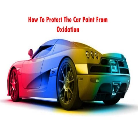 How To Prevent The Car Paint From Oxidation | PDF