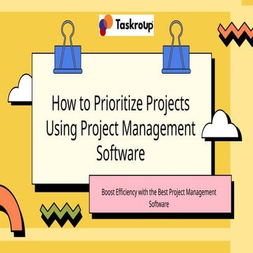 How to Prioritize Projects Using Project Management Software.pptx