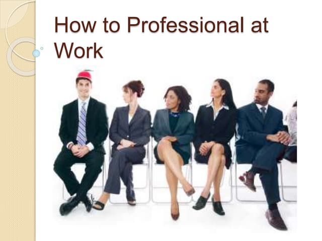 Professionalism in the work place | PDF