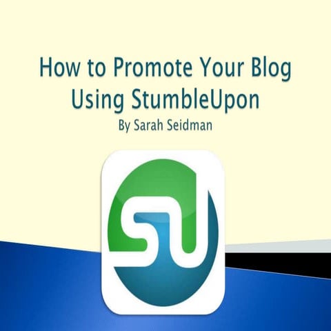 How to promote your blog using stumble upon | PPT