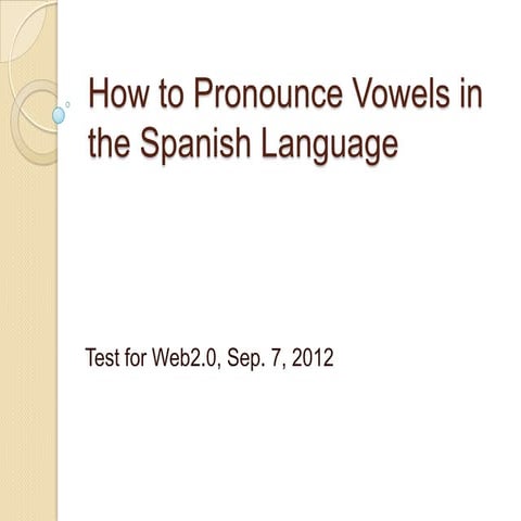 How to pronounce vowels in the spanish language | PPTX