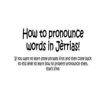 How to pronounce words in jèrrias! | PPTX