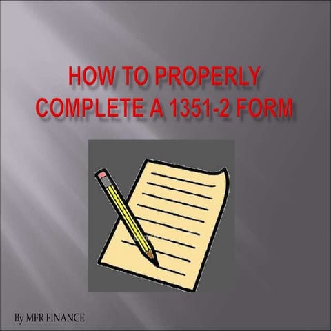 how to properly complete a 1351-2.ppt