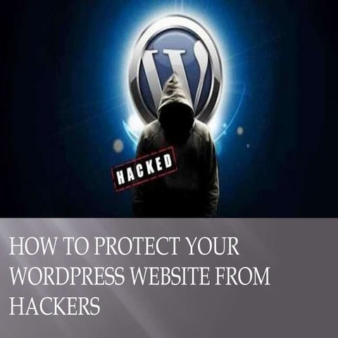 How To Protect Your Wordpress Website From Hackers Ppt 3764
