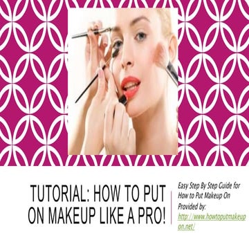 How to Put On Makeup Like A Pro (Tutorial) | PPTX