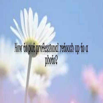 3. How to put professional retouch up to a photo | PPT