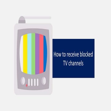 How to receive blocked tv channels | PPTX