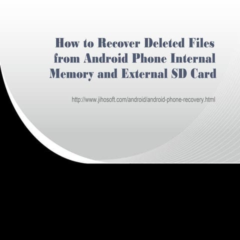 How to recover deleted files from android internal memory & external sd card | PPT
