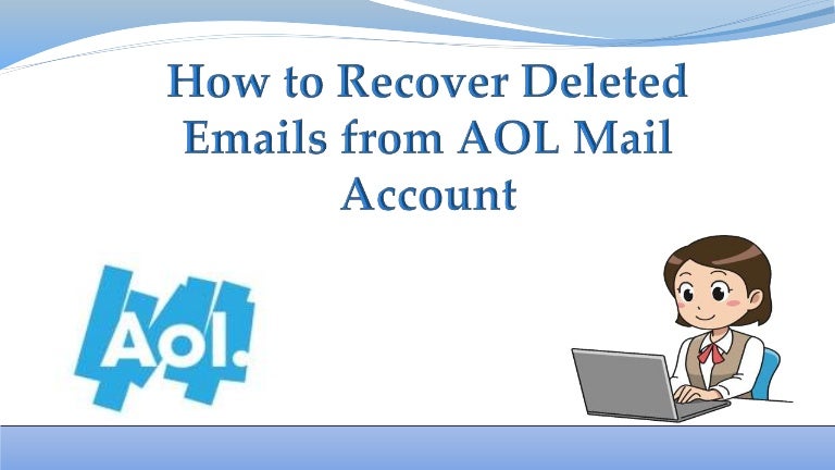 How To Recover Deleted Emails From AOL Mail Account how-to-recover-deleted-emails-from-aol-mail-account
