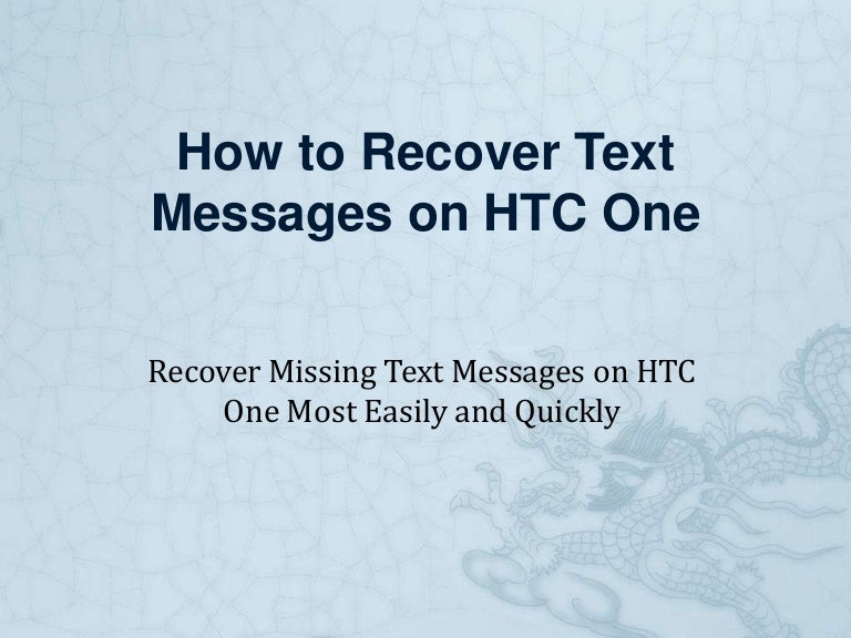 How To Recover Missing Text Messages On Htc One 5137