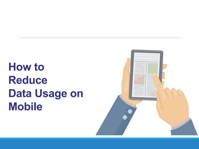 How To Reduce Data Usage On Mobile Pptx Smartphones Consumer