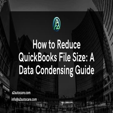 How To Reduce Quickbooks File Size A Data Condensing Guide Pdf