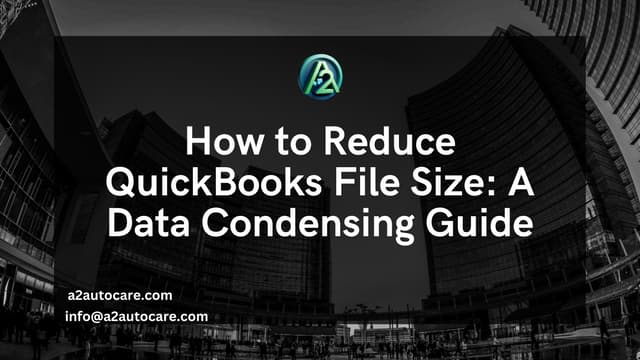 How To Reduce Quickbooks File Size A Data Condensing Guide Pdf