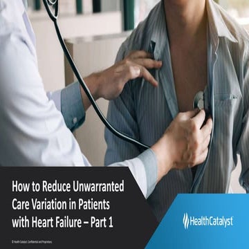 How to Reduce Unwarranted Care Variation in Patients with Heart Failure ...
