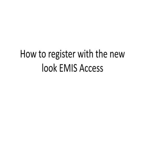 How to register with the new look emis | PPTX