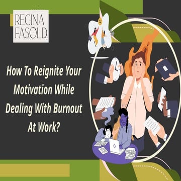 How To Reignite Your Motivation While Dealing With Burnout At Work | PPTX