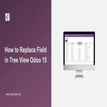 Replacing a Field in Tree View Odoo 15 | PPTX