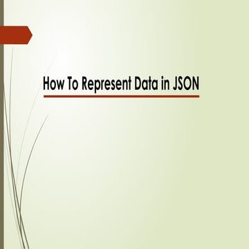 A Comprehensive Guide To Representing Data In Json Ppt 7979