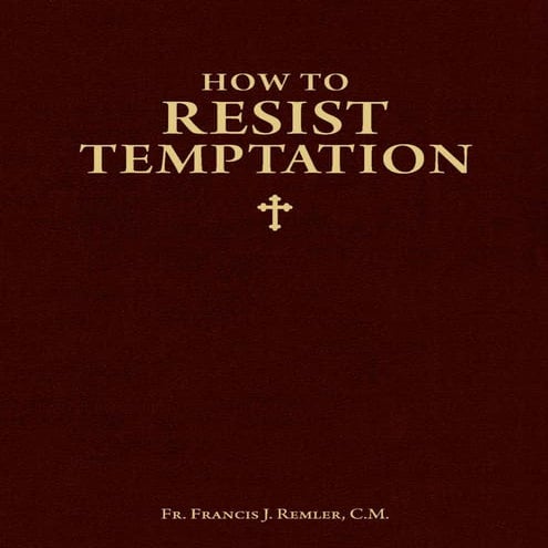 How to Resist Temptation - Francis J. Remler | PDF