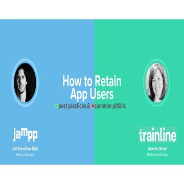 How to retain app users by Jampp and Trainline | PPT