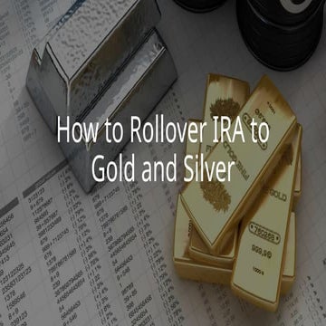 How To Rollover IRA To Gold And Silver - Simple Guide | PPTX