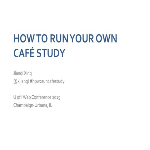 How to Run Your Own Cafe (or Guerrilla) Study | PPT