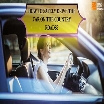 How to Safely Drive the Car on the Country Roads | PPTX