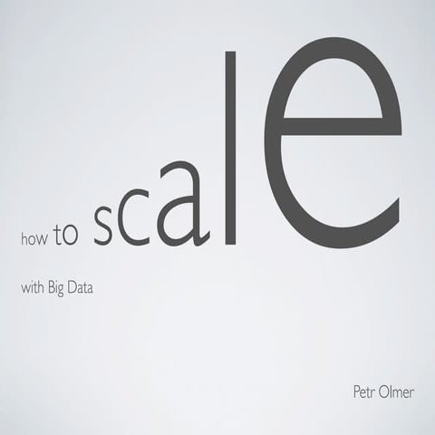 How to scale (with Big Data) | PPT
