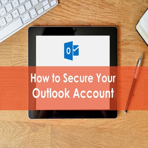 How to Secure Your Outlook Account - 8 Easy Steps | PDF