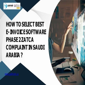 How to select Best e invoice software phase 2 ZATCA Complaint in Saudi Arabia ? | PPTX