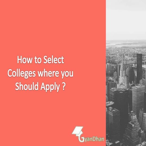 How to select colleges you should apply to ? | PPT