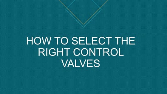 Optimizing Process Efficiency The Role of Control Valves.pptx