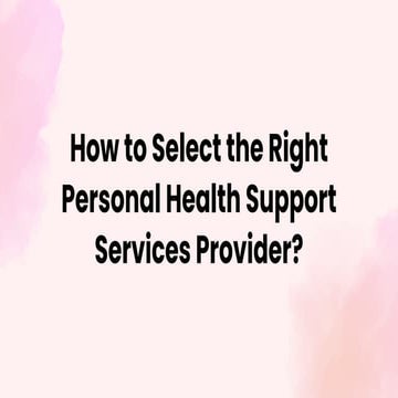 How to Select the Right Personal Health Support Services Provider.pdf