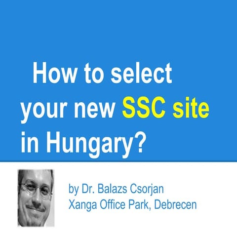 How to select your new ssc site in Hungary? | PPTX