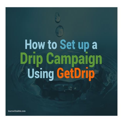 How to set up a Drip Campaign using Drip from Leadpages | PDF ...