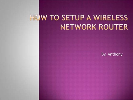 TLE 10 (ICT): Configuring a Wireless Router | PPTX