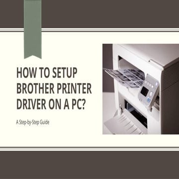 How to Setup Brother Printer Driver on a PC.pptx