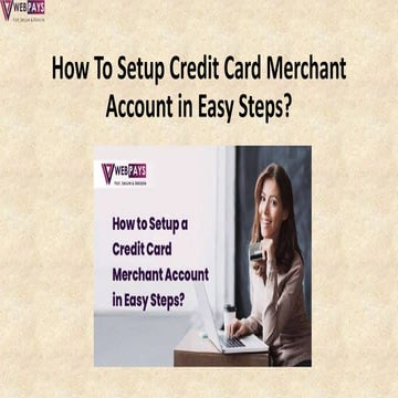 How to setup credit card merchant account? | PPT