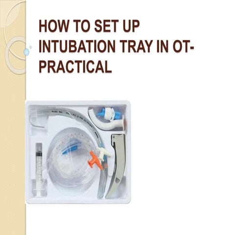 HOW TO SET UP INTUBATION TRAY IN OT-PRACTICAL.pptx